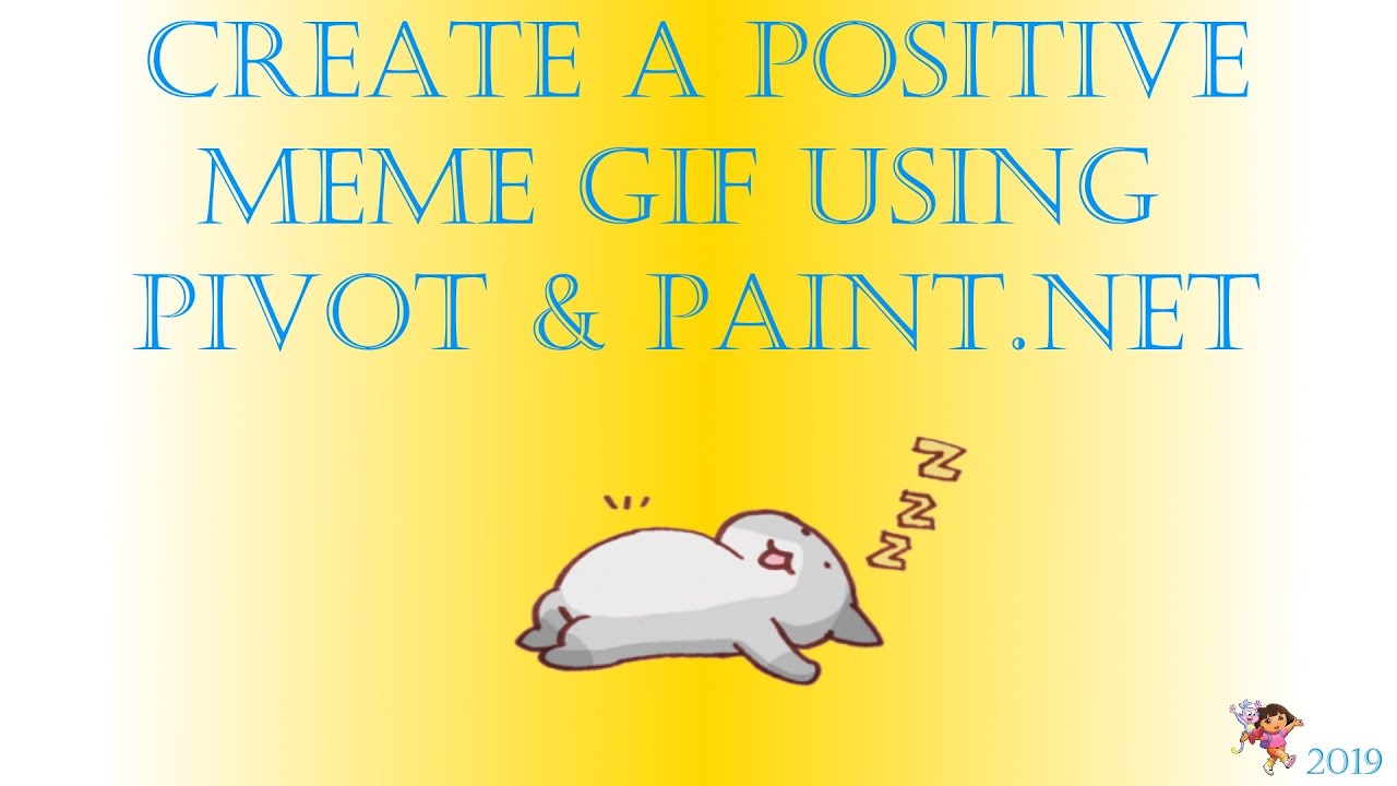 Create A Positive Meme GIF Using Pivot and Paint.net - 2019