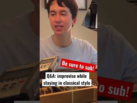 Q&A: Improvising while staying in classical style