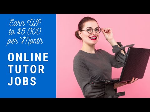 Online Tutor Jobs from Home - Earn UP to $5,000 per Month