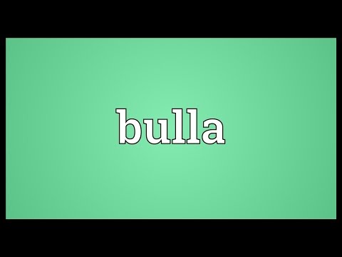 Bulla Meaning
