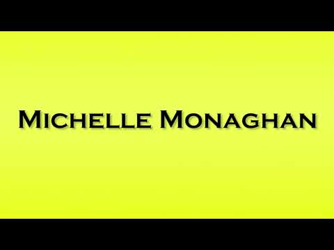 Pronunciation of Michelle Monaghan