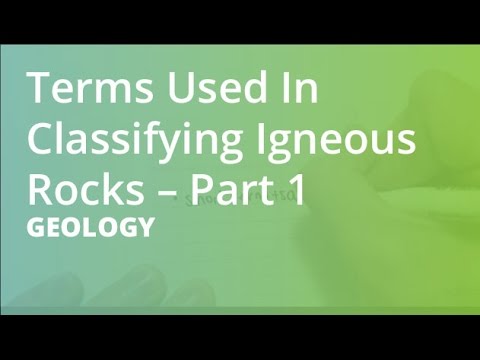 Terms Used In Classifying Igneous Rocks – Part 1 | Geology