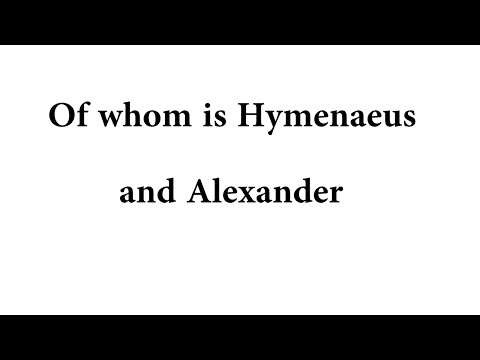 Of whom is Hymenaeus and Alexander