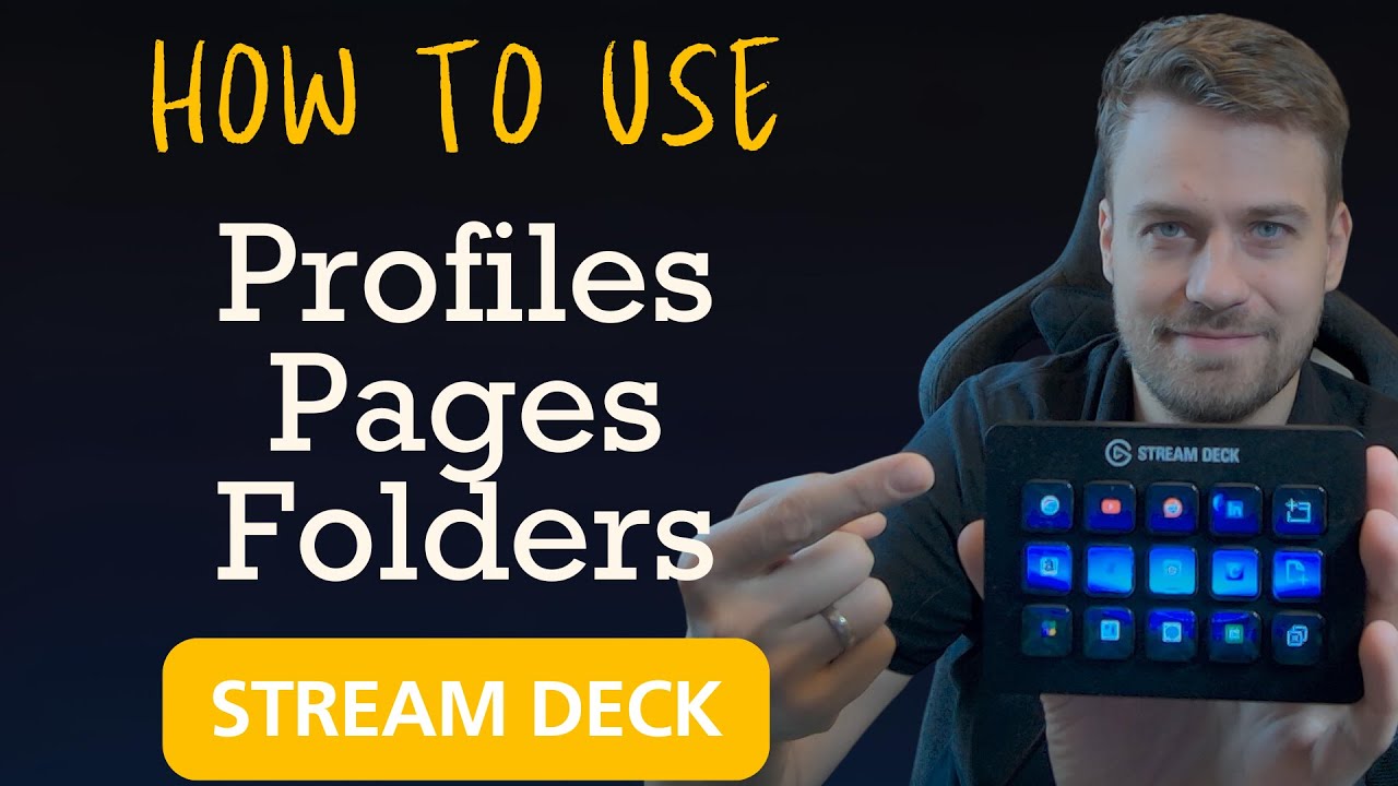 Unlock the Full Potential of Your Stream Deck with Pages, Profiles, and Folders
