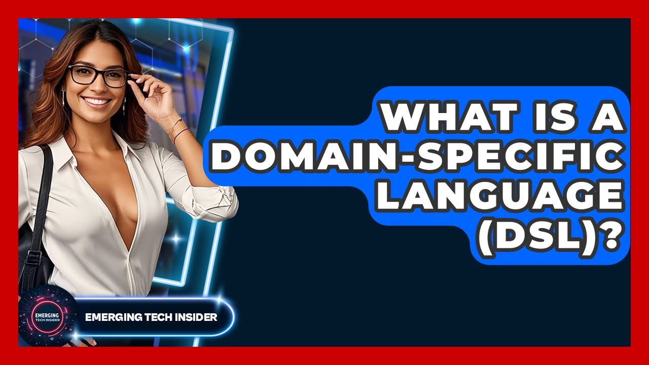What Is A Domain-Specific Language (DSL)? - Emerging Tech Insider