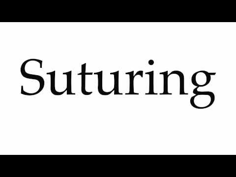 How to Pronounce Suturing