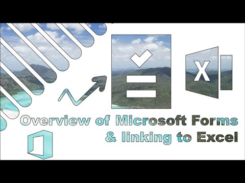 Overview of Microsoft Forms & linking to Excel