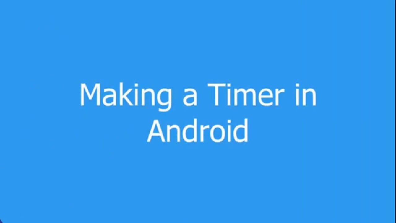 Android Tutorial #2 - Making a Timer