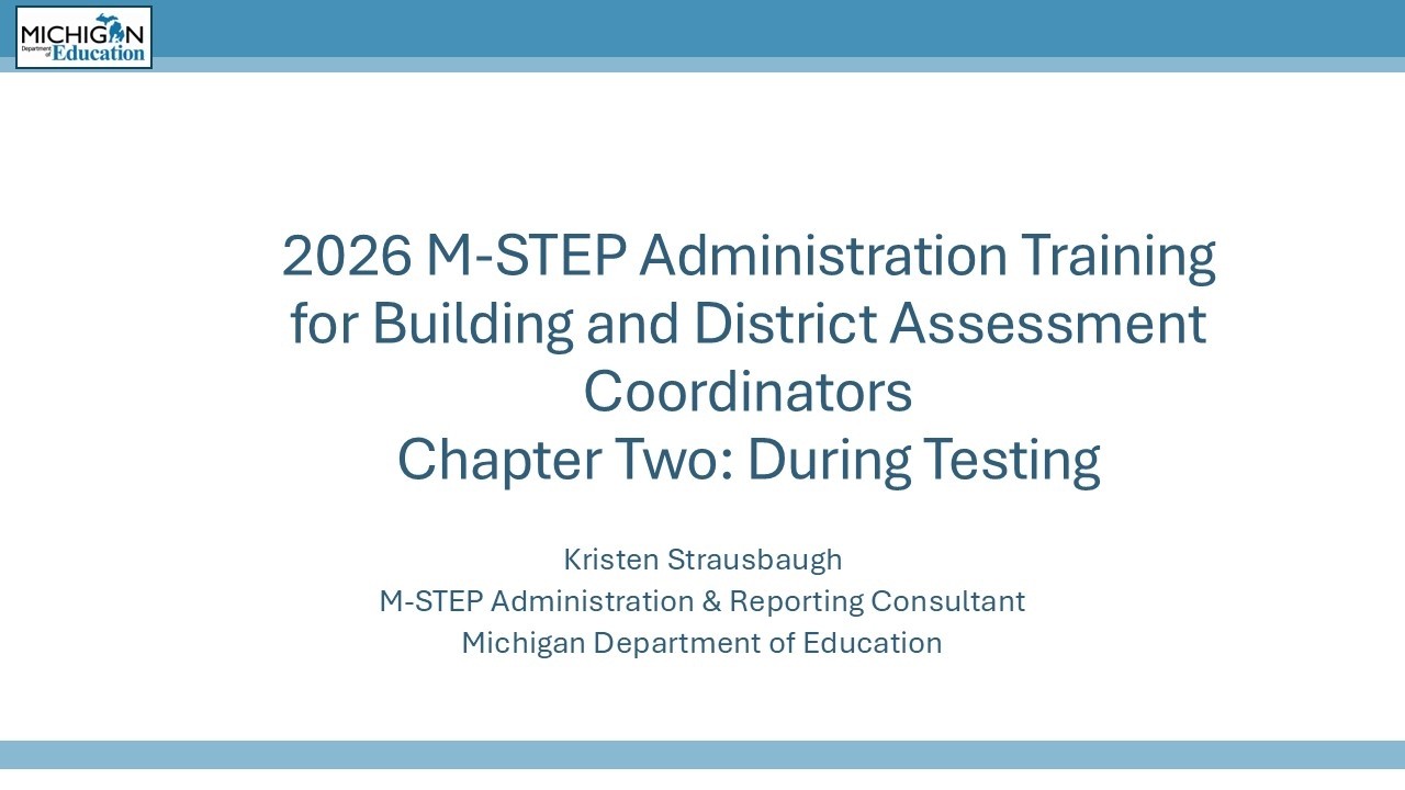 Spring 2026 M STEP Administration Training, Chapter 2: During Testing