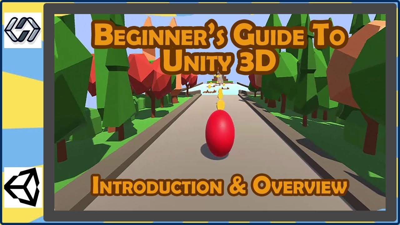 Game Development Using Unity3D For Absolute Beginner's (2018) - Introduction And Overview