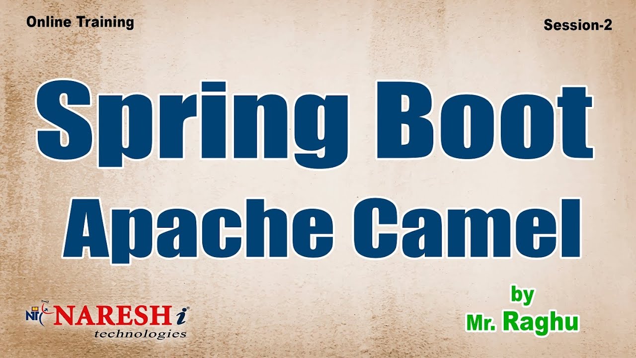 Spring Boot - Apache Camel | Session-2 by Mr. Raghu