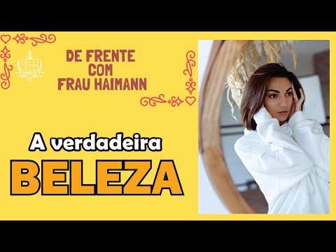 A beleza da mulher salvará o mundo! – Apostolado da Família Haimann