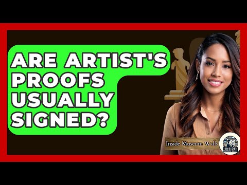 Are Artist's Proofs Usually Signed? - Inside Museum Walls
