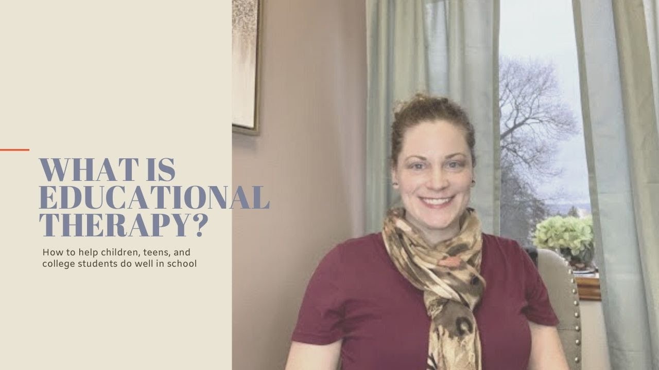 What is Educational Therapy? | How to help children, teens, and college student do well in school