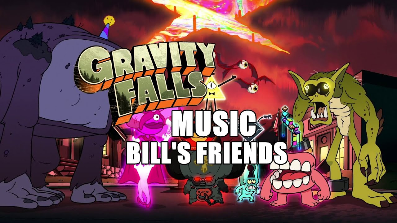 Gravity Falls Music - Bill's Friends