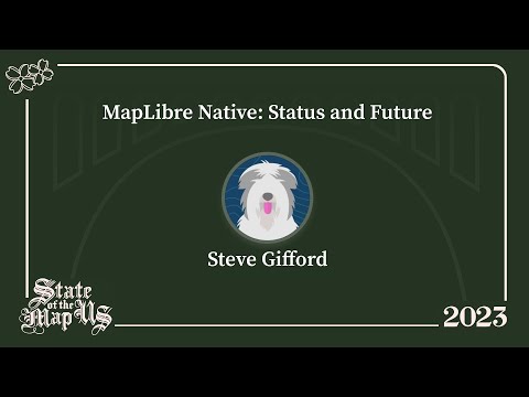 MapLibre Native: Status and Future – Steve Gifford