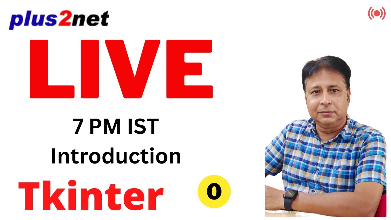 Live session at 7 PM : Python Tkinter