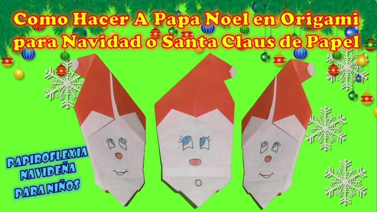 COMO HACER A PAPA NOEL PARA NAVIDAD EN ORIGAMI O SANTA CLAUS DE PAPEL, PAPIROFLEXIA FACIL PARA NIÑOS