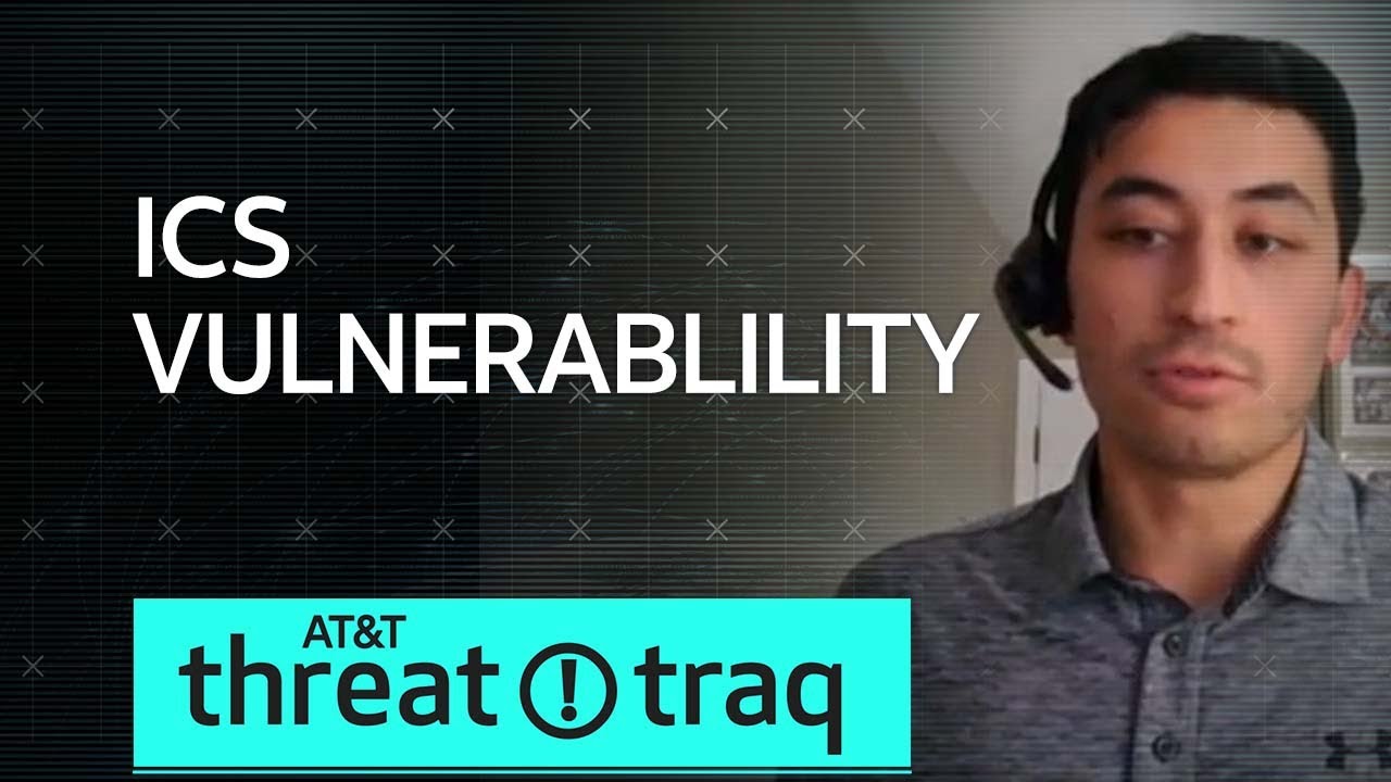 Industrial Control System (ICS) Vulnerabilities | AT&T ThreatTraq