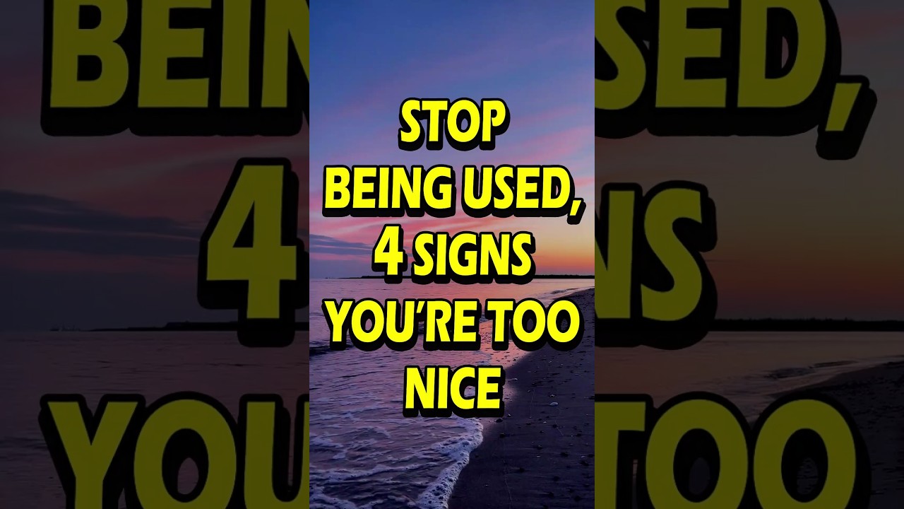 4 Signs You’re Too Nice (And People Are Secretly Using You) #stoicism #motivation