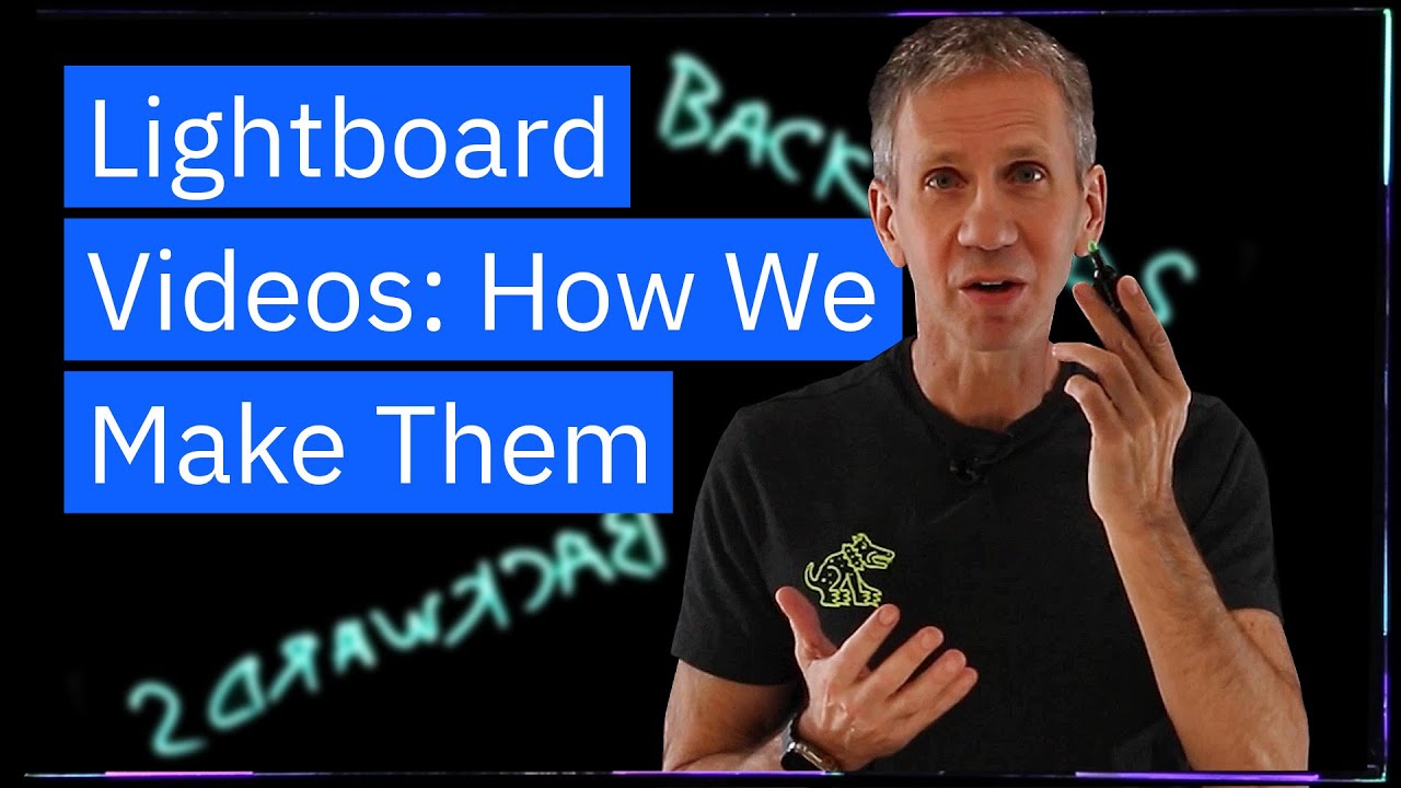 Lightboard Videos: How We Make Them