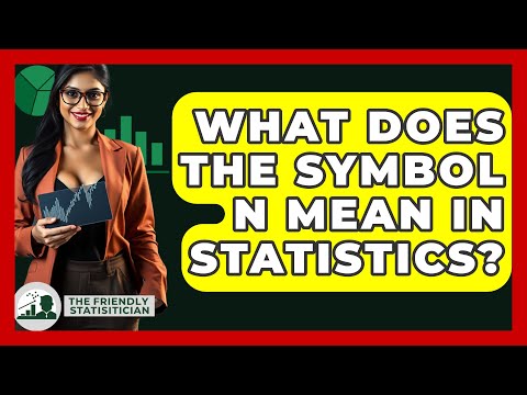 What Does The Symbol N Mean In Statistics? - The Friendly Statistician