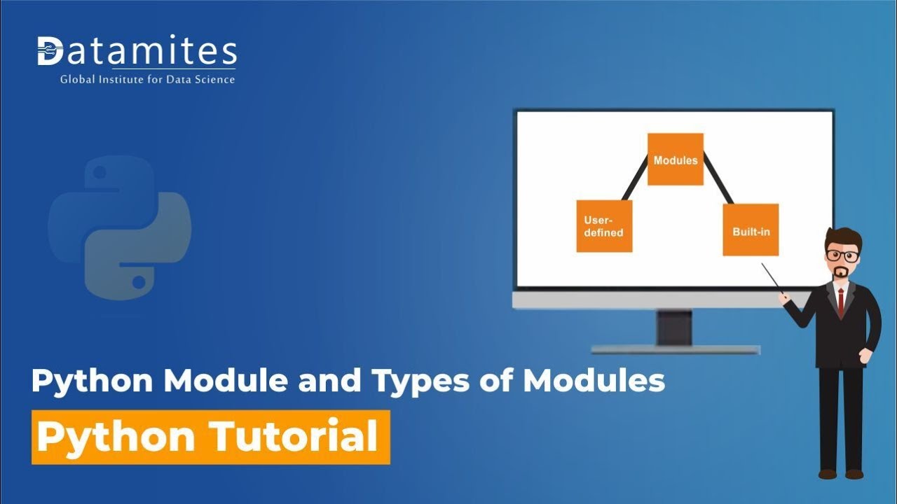 Python Modules Explained - Different Types and Functions - Python Tutorial