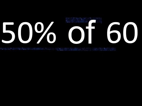 50% de 60 , percentage of a number . 50 percent of 60 . procedure