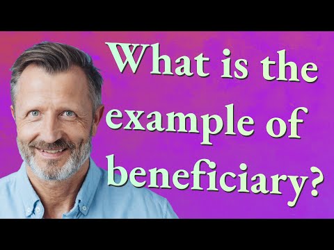 What is the example of beneficiary?