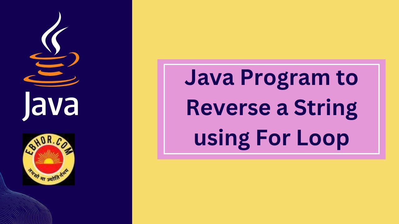 Java Program to Reverse a String using For Loop |Beginner-Friendly Coding Tutorial|Java fundamentals