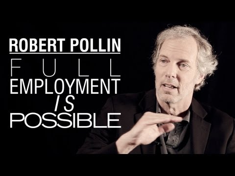 Robert Pollin: Full Employment Is Possible