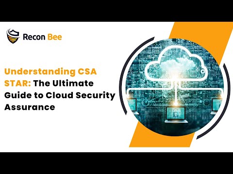 Understanding CSA STAR : The Ultimate Guide to Cloud Security Assurance | ReconBee