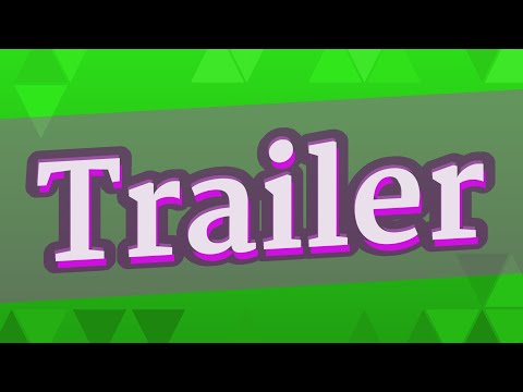 TRAILER pronunciation • How to pronounce TRAILER