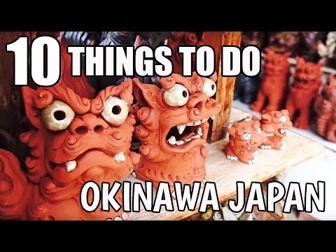 10 Things To Do in Okinawa, Japan (Watch Before You Go!)
