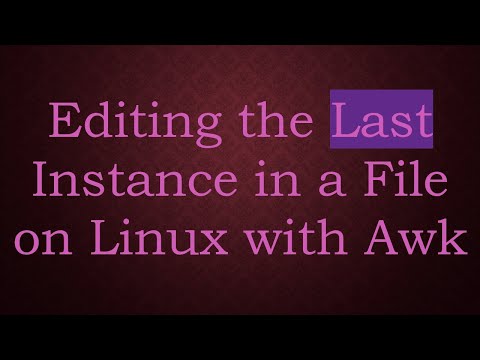 Editing the Last Instance in a File on Linux with Awk