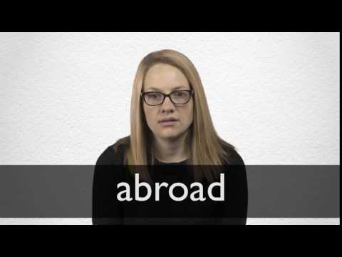 ABROAD - Meaning & Translations | Collins English Dictionary