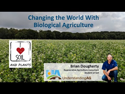 Changing the World with Biological Agriculture - A talk by Brian Dougherty