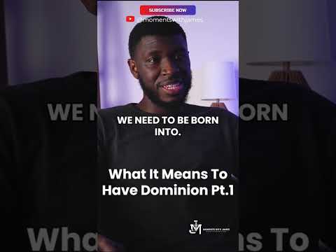 What It Means To Have Dominion Pt.1