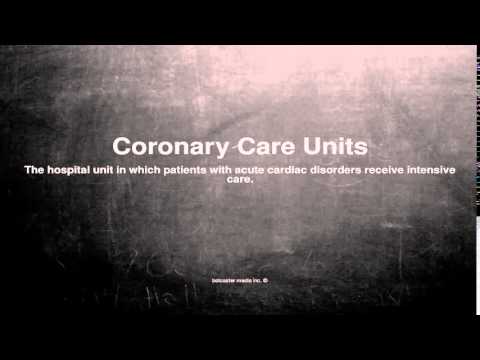 Medical vocabulary: What does Coronary Care Units mean