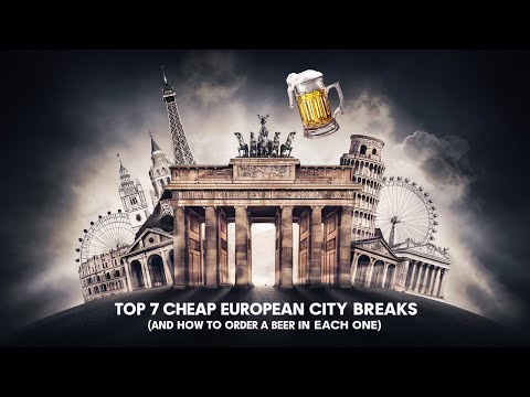 Top 7 Cheap European City Breaks (And How to Order A Beer in Each One!) #BudgetTravel #TravelTips