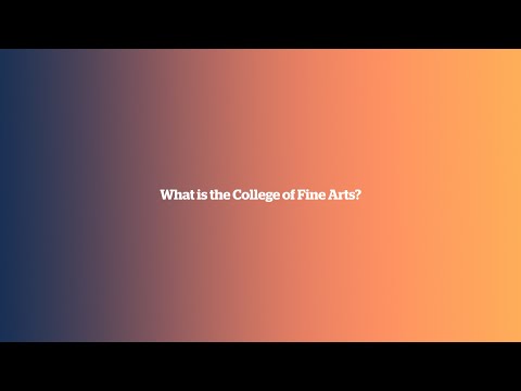 What is the College of Fine Arts?