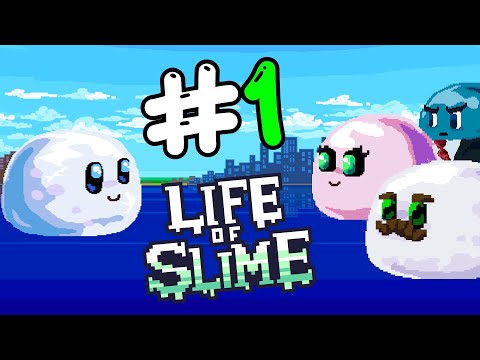Life of Slime ➤ Part 1