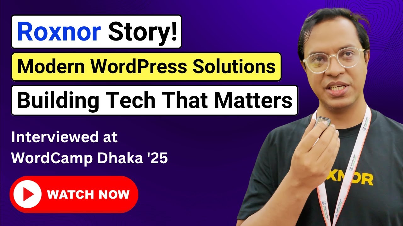Roxnor at WordCamp Dhaka 2025 - Innovative Software and WordPress Solutions | WordCamp Interview