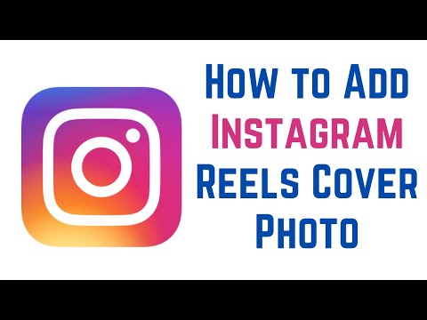 How to Add an Instagram Reels Cover Photo