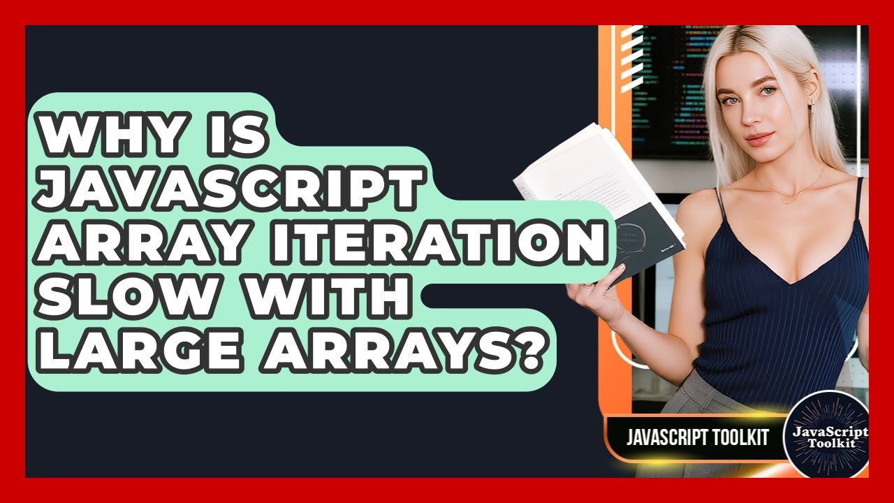 Why Is JavaScript Array Iteration Slow With Large Arrays? - JavaScript Toolkit