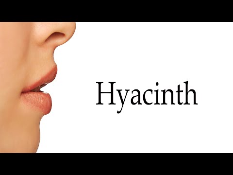 How To Pronounce Hyacinth