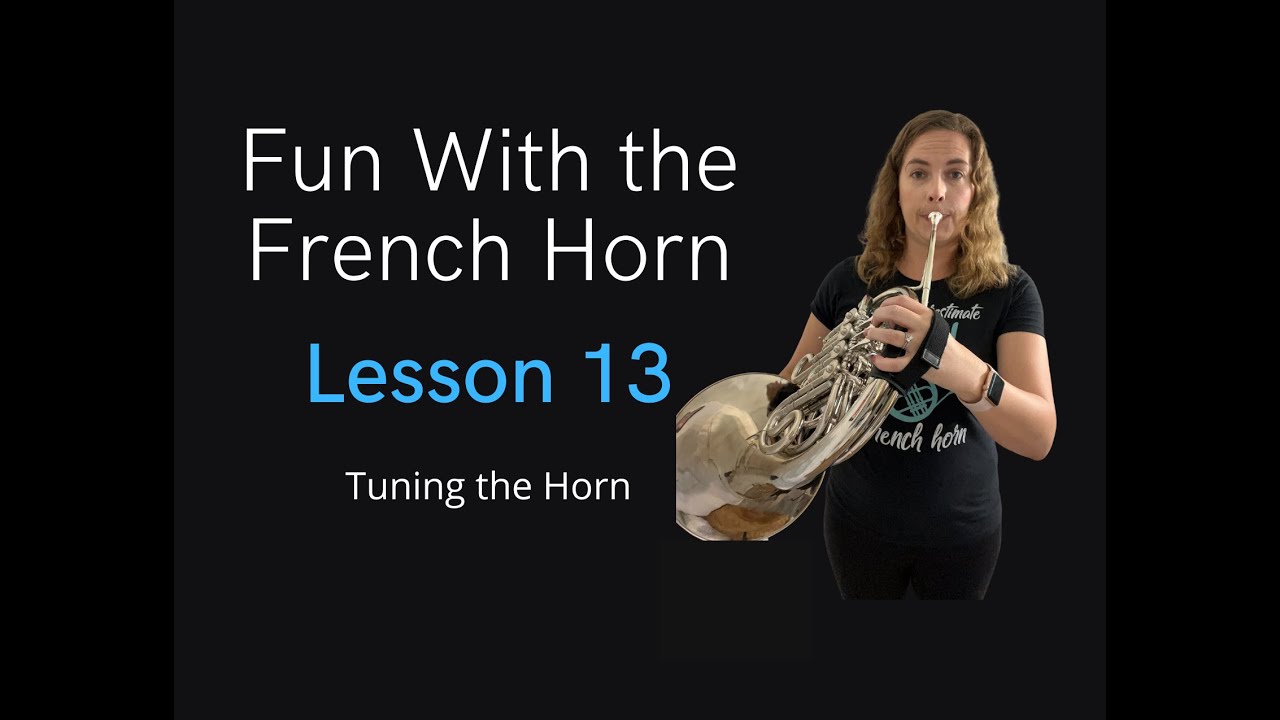 Lesson 13-Tuning the Horn