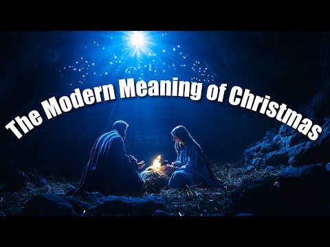 The Christmas Story - What is the Modern Meaning? What Do We Get Out of Christmas Today?