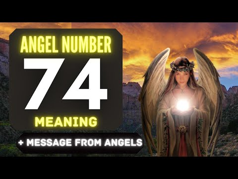 The Hidden Spiritual Meaning of Angel Number 74