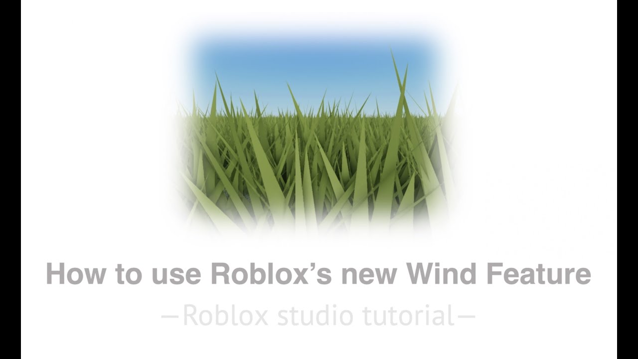 How To Use Roblox's New Wind Feature: All About Global Wind